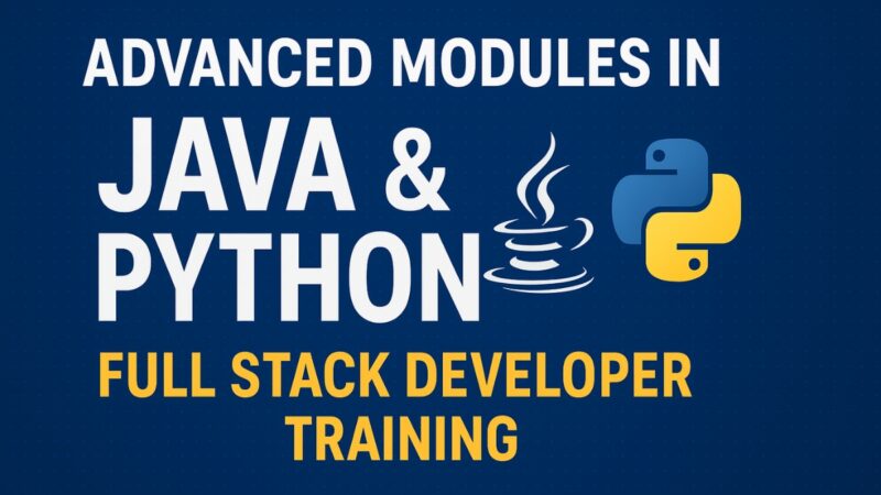 Advanced Modules in Java & Python Full Stack Developer Training | IntelliQ IT Ameerpet, Hyderabad.